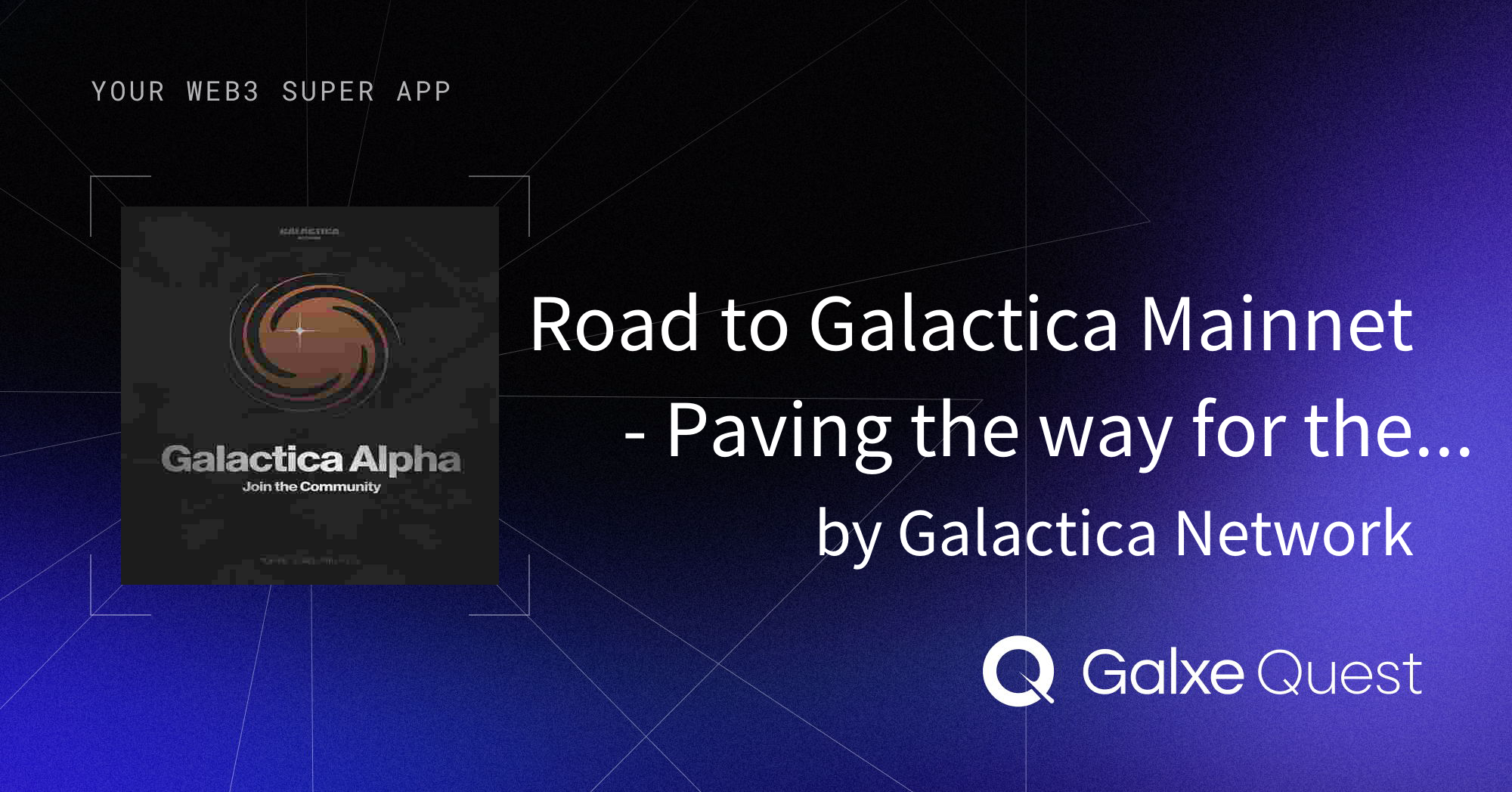 Road to Galactica Mainnet - Paving the way for the Cypher State by Galactica Network | Galxe Quest