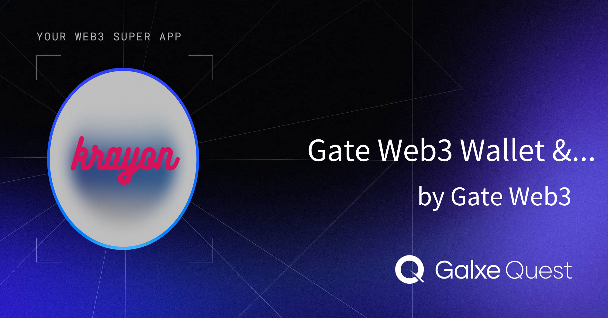 Gate Web3 Wallet & Krayon Digital Play2Share $15k $KLEAR by Gate Web3 | Galxe Quest