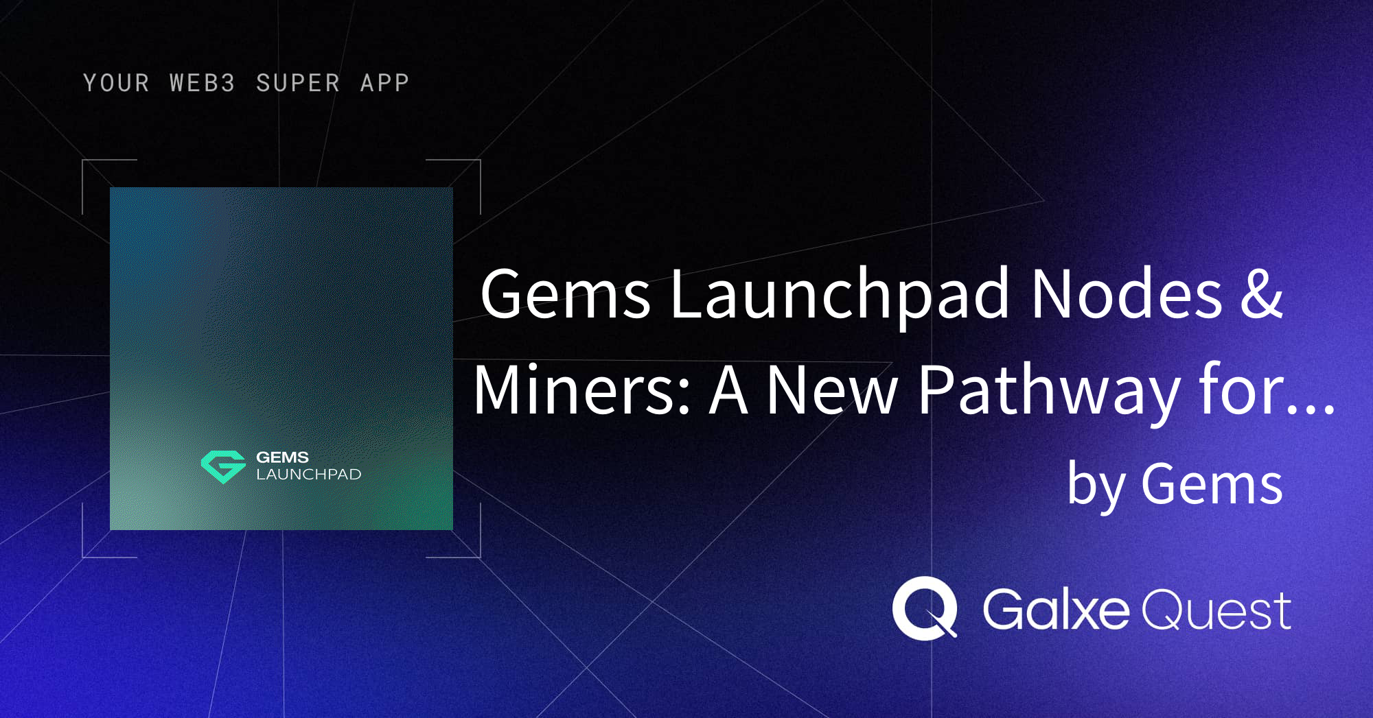 Gems Launchpad Nodes & Miners: A New Pathway for the Future by Gems | Galxe Quest