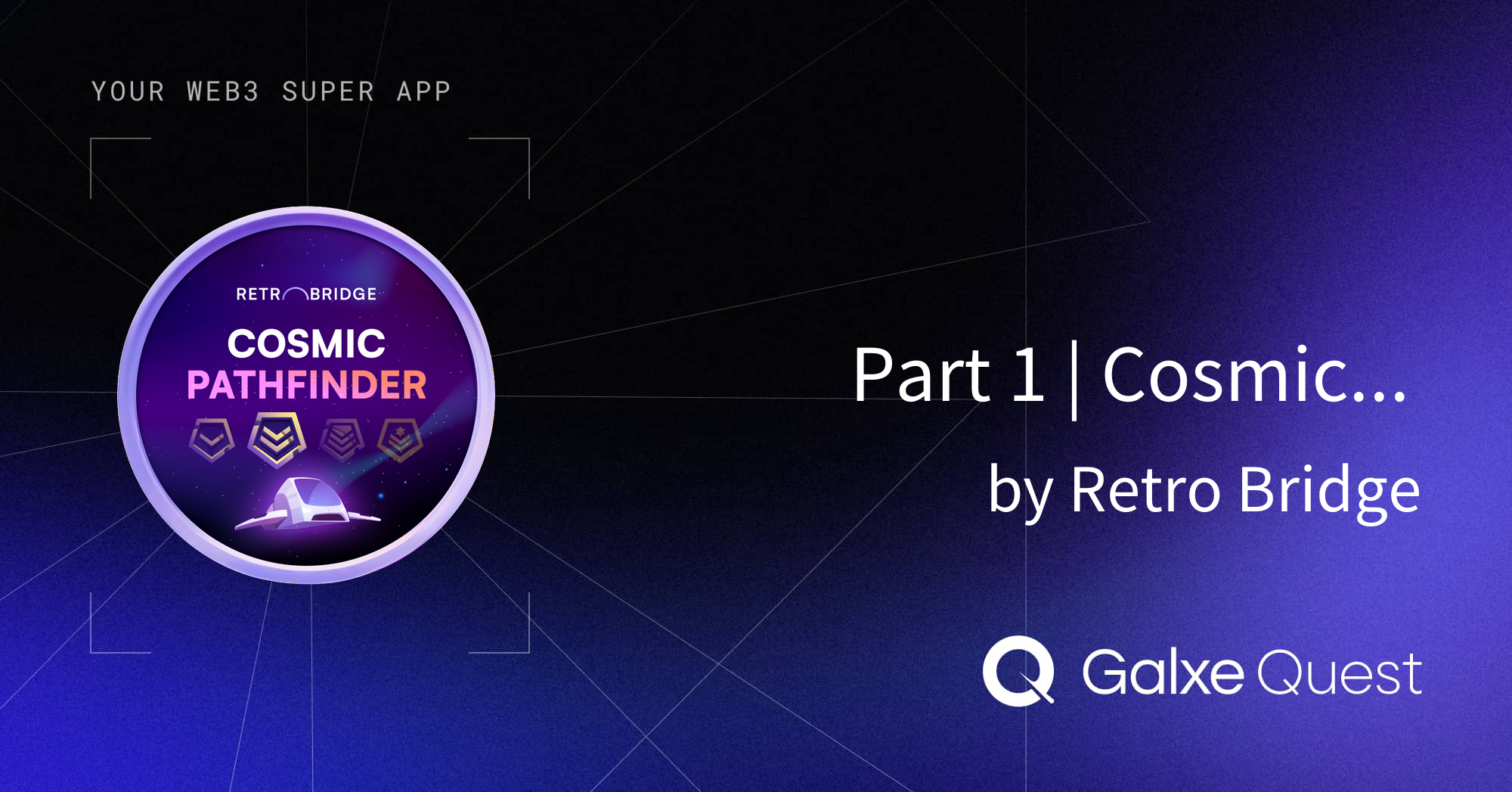 🛸 Part 1 | Cosmic Pathfinder | Special OAT by Retro Bridge | Galxe Quest