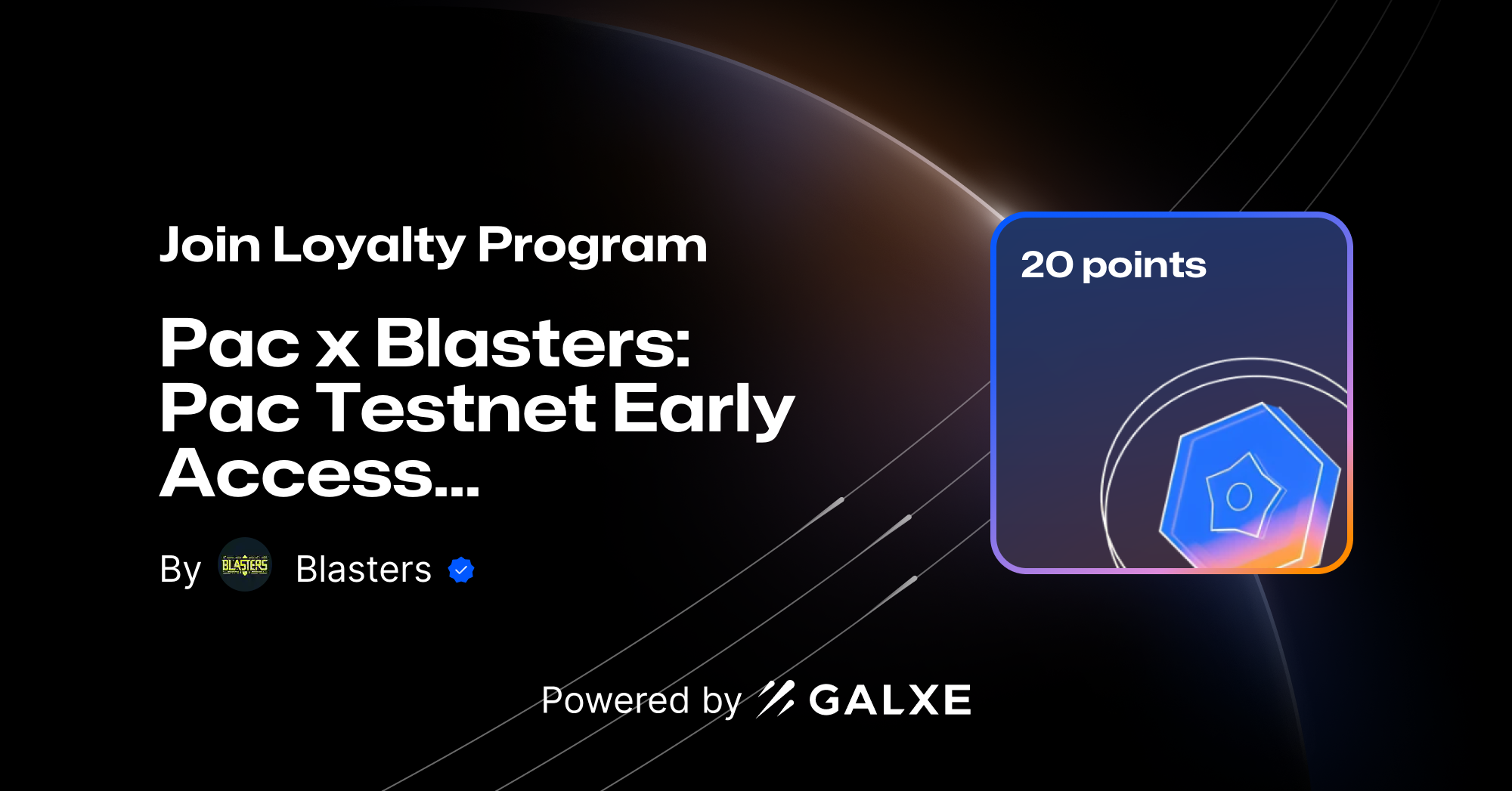 Pac x Blasters: Pac Testnet Early Access by Blasters | Galxe Quest