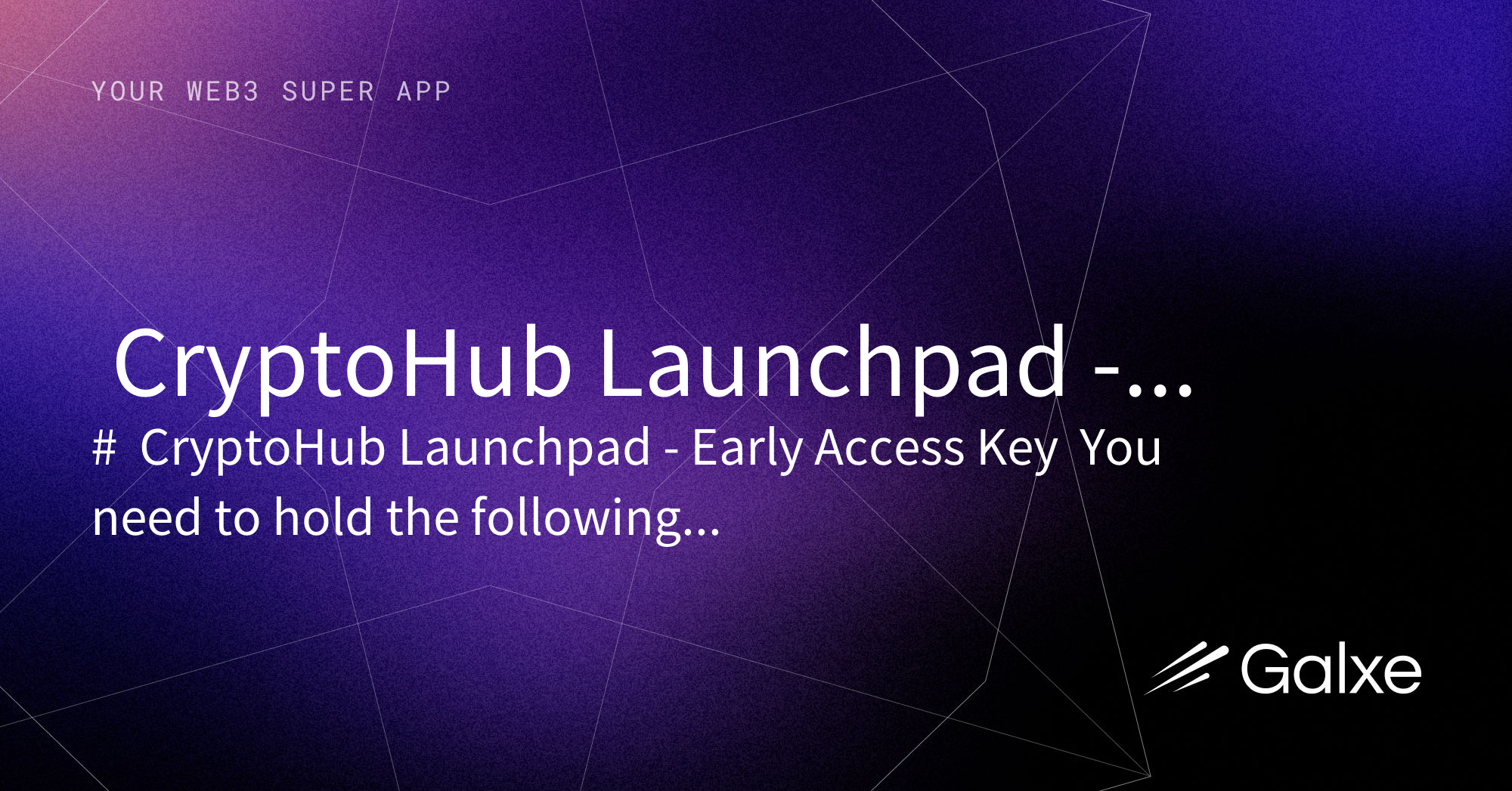 🔑 CryptoHub Launchpad - Early Access Key 🔑 HOLDER Credential | Galxe