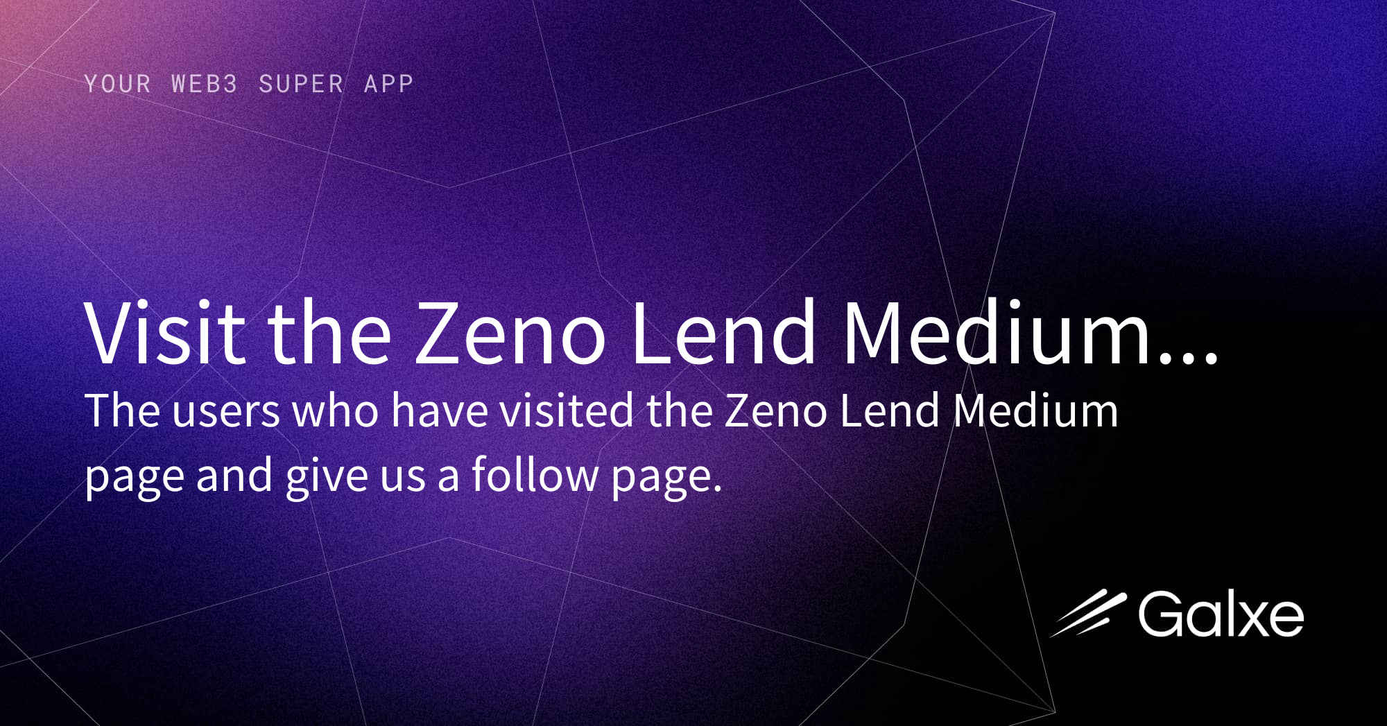 Visit the Zeno Lend Medium page and give us a follow Credential | Galxe