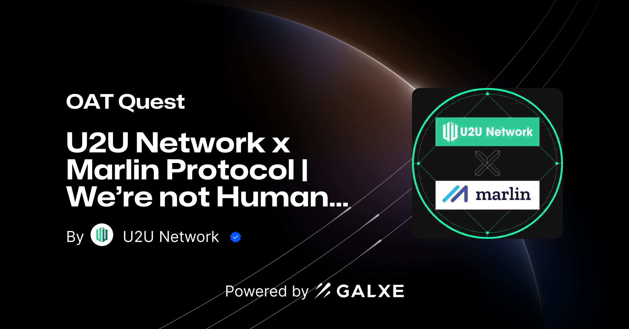 U2U Network x Marlin Protocol | We’re not Human by U2U Network | Galxe ...