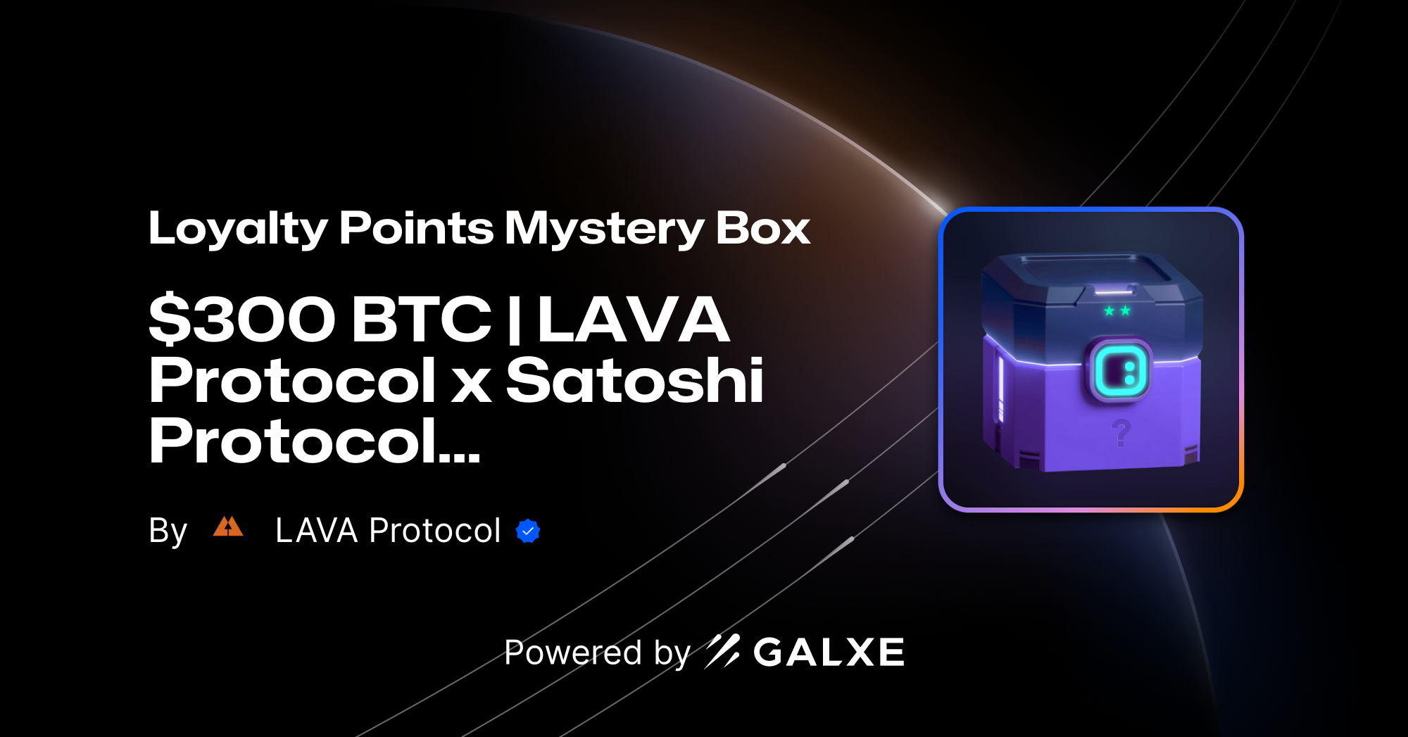 $300 BTC | LAVA Protocol x Satoshi Protocol Community Event by LAVA Protocol | Galxe Quest