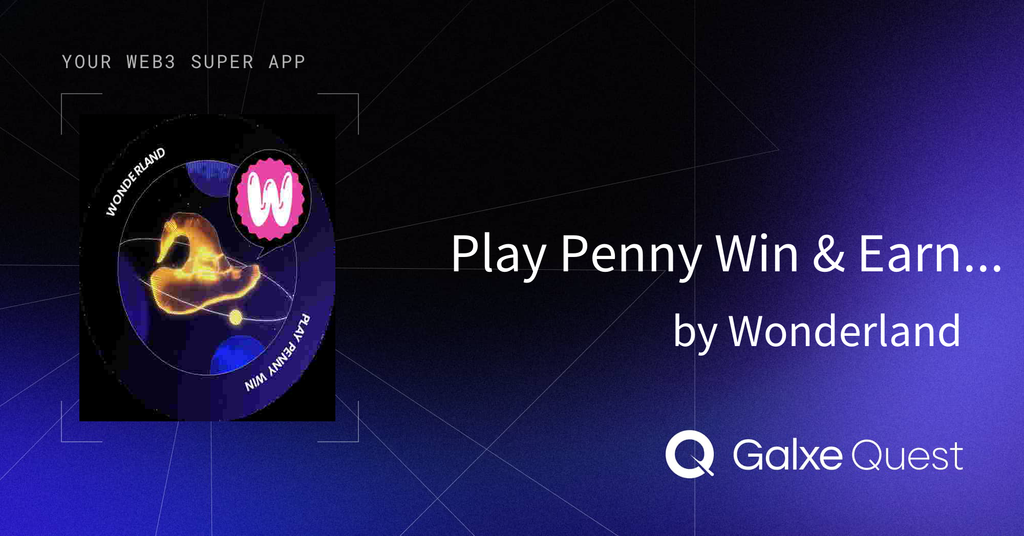 Play Penny Win & Earn Cryptos! by Wonderland | Galxe Quest