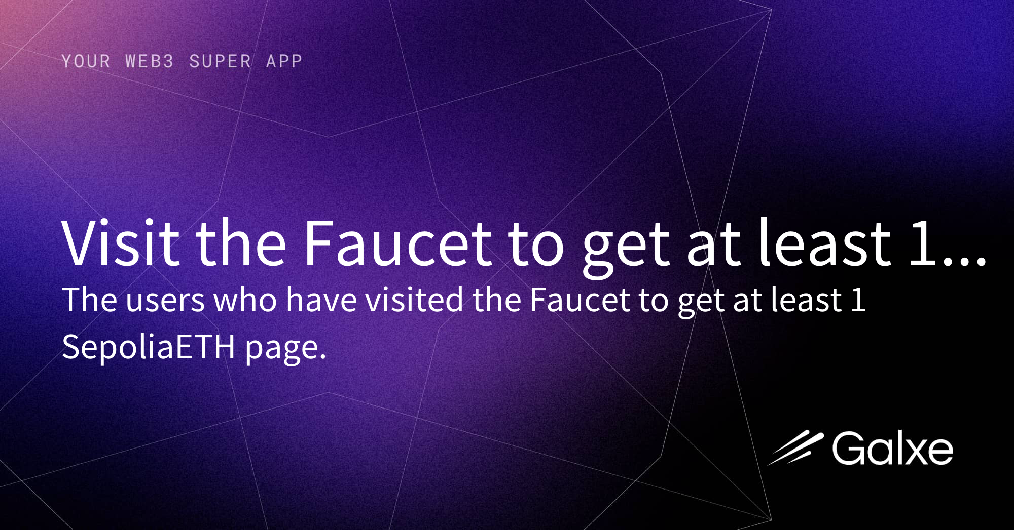 Visit the Faucet to get at least 1 SepoliaETH Credential | Galxe