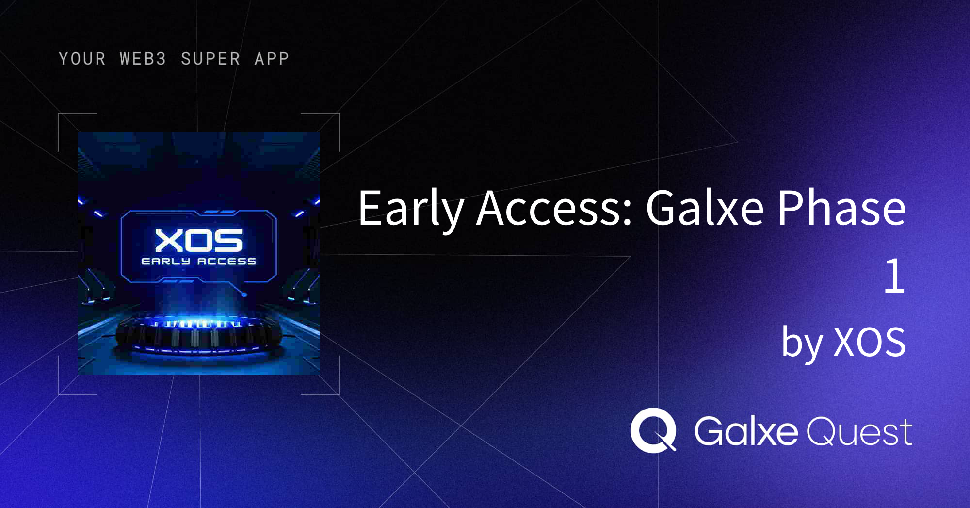 Early Access: Galxe Phase 1 by XOS | Galxe Quest