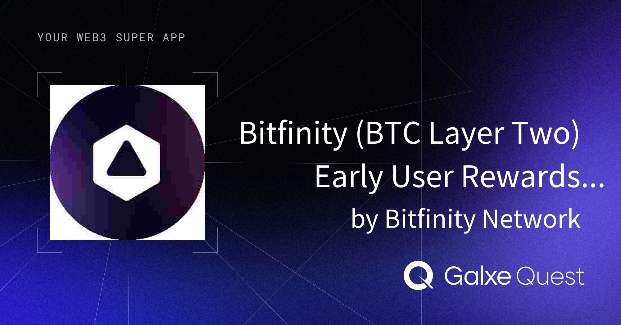 Bitfinity (BTC Layer Two) Early User Rewards Programme by Bitfinity Network | Galxe Quest
