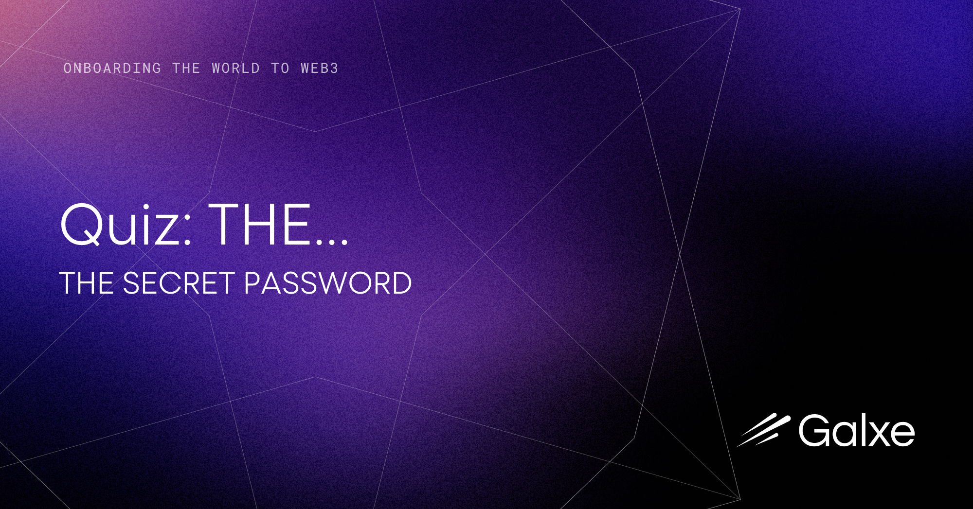 Quiz: THE SECRET PASSWORD Credential | Galxe