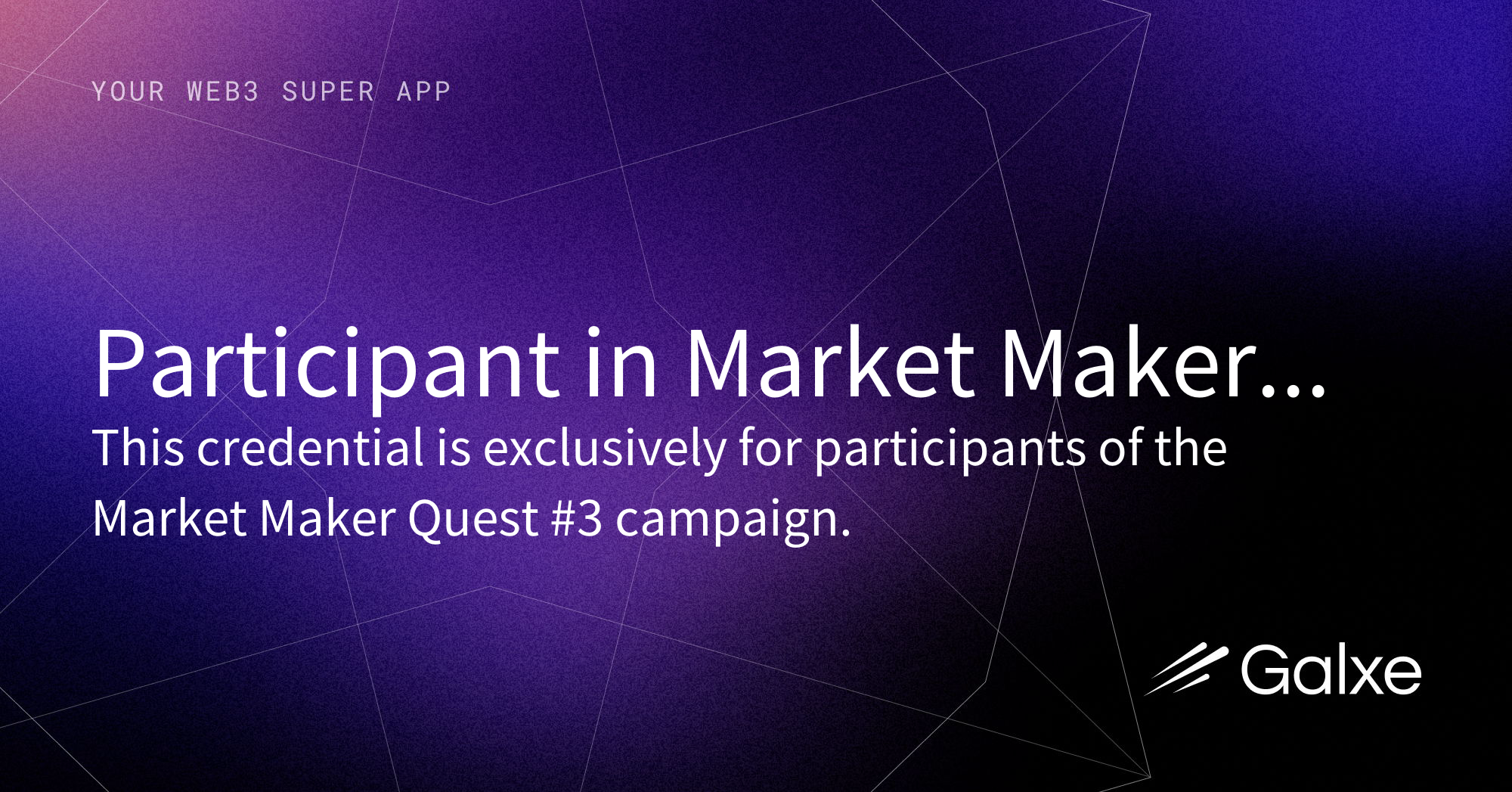 Participant in Market Maker Quest #3 Credential | Galxe