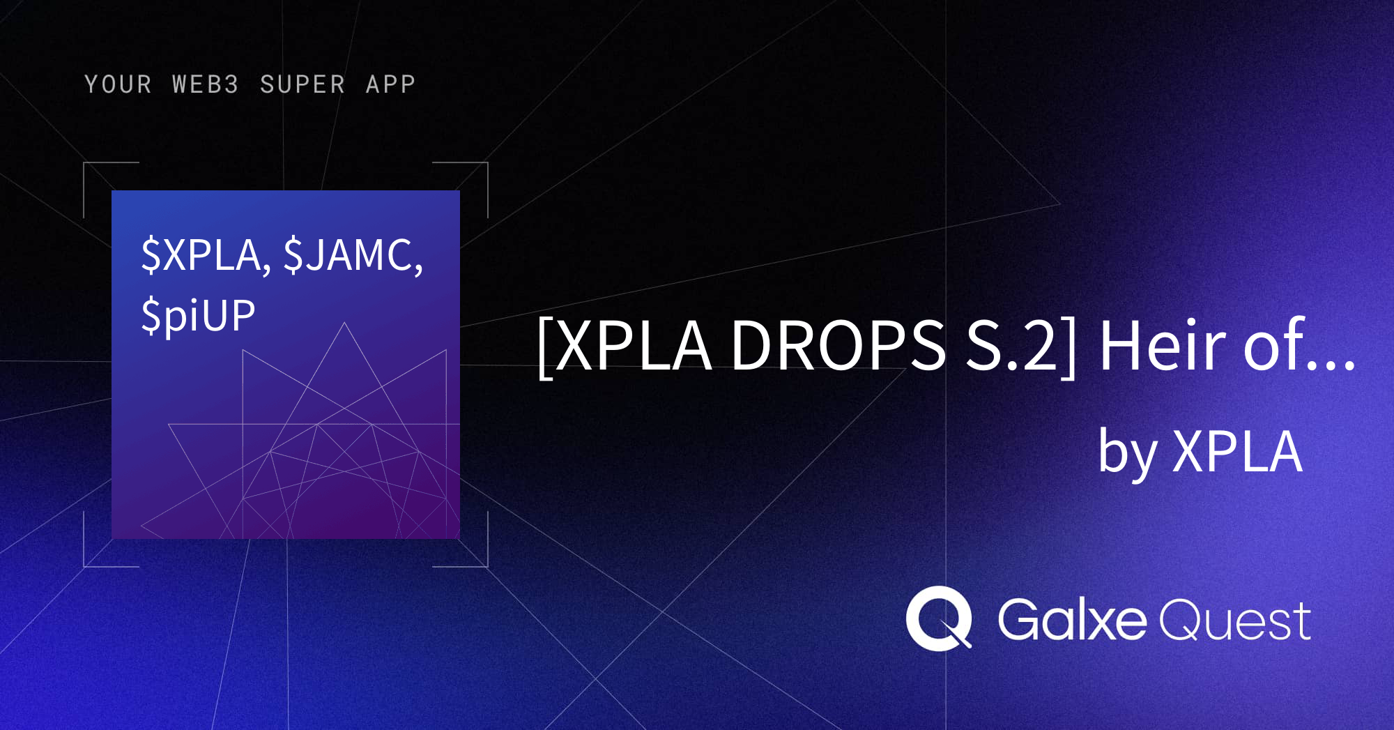 [XPLA DROPS S.2] Heir of Light: Eclipse Mission by XPLA | Galxe Quest