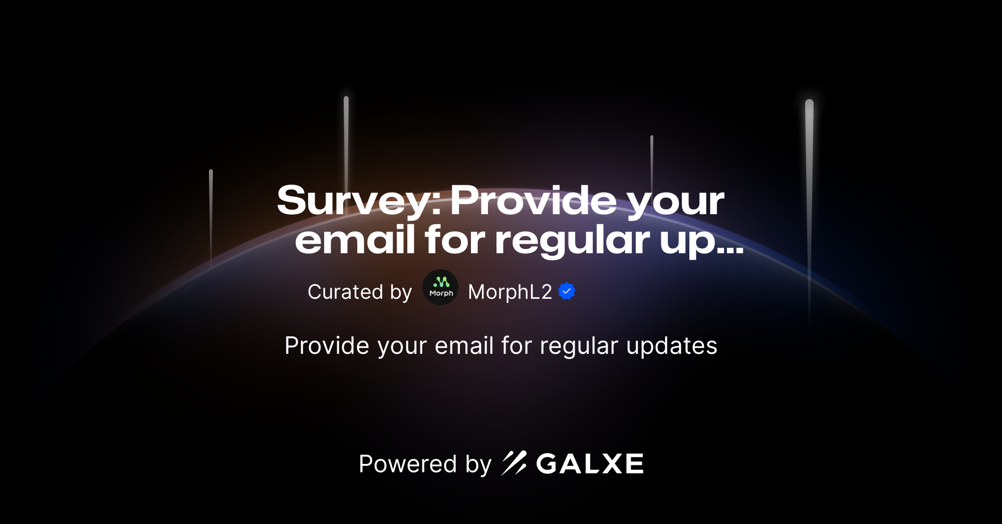 Survey: Provide your email for regular updates Credential | Galxe