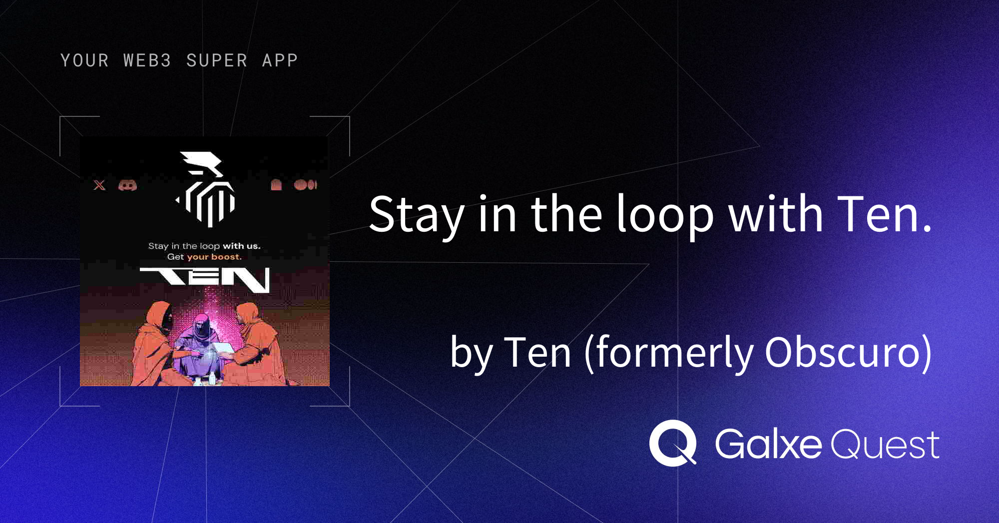 Stay in the loop with Ten. by Ten (formerly Obscuro) | Galxe Quest