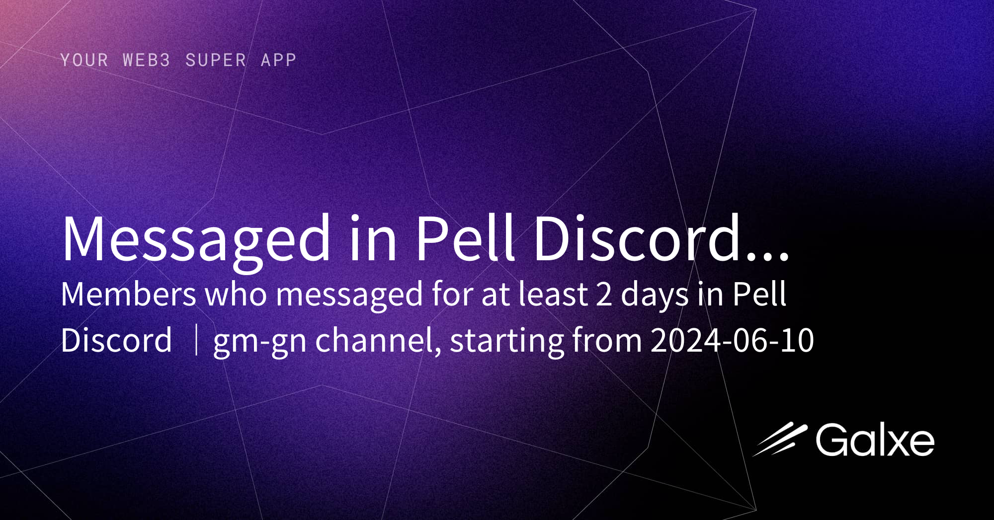 Messaged in Pell Discord ☕｜gm-gn Channel for at least 2 days Credential | Galxe
