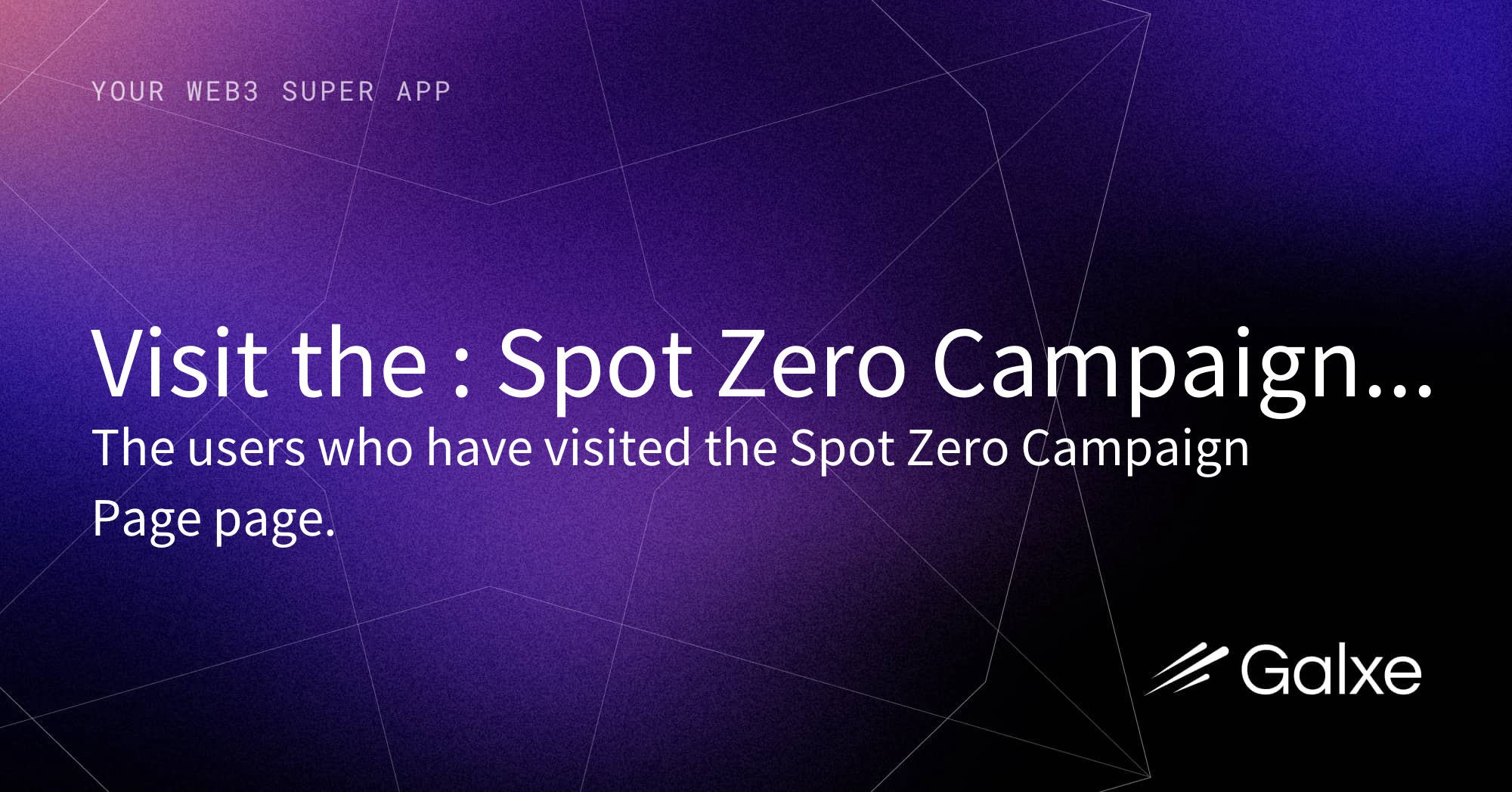 Visit the Spot Zero Campaign Page Credential | Galxe
