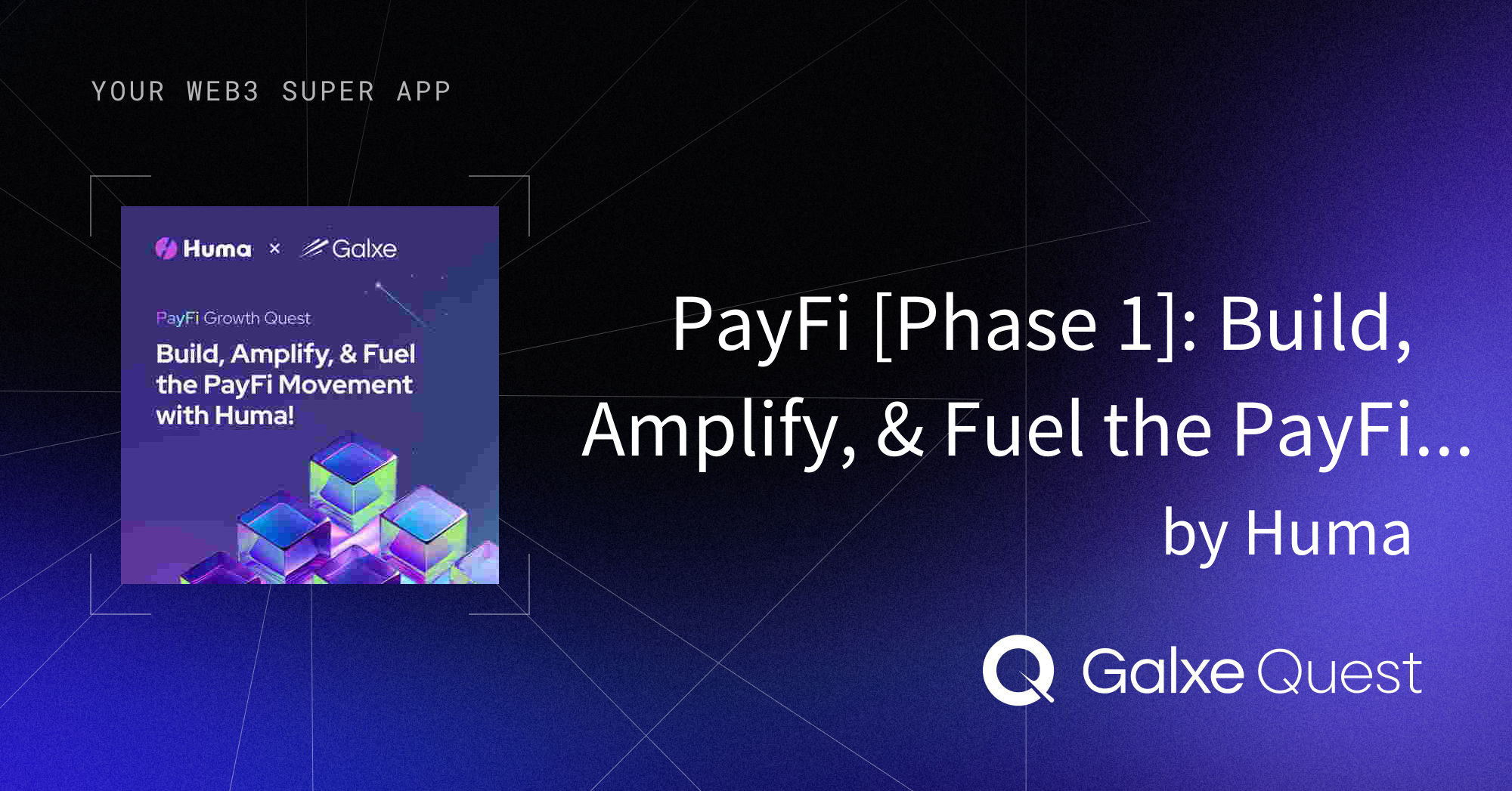 PayFi [Phase 1]: Build, Amplify, & Fuel the PayFi Movement by Huma | Galxe Quest