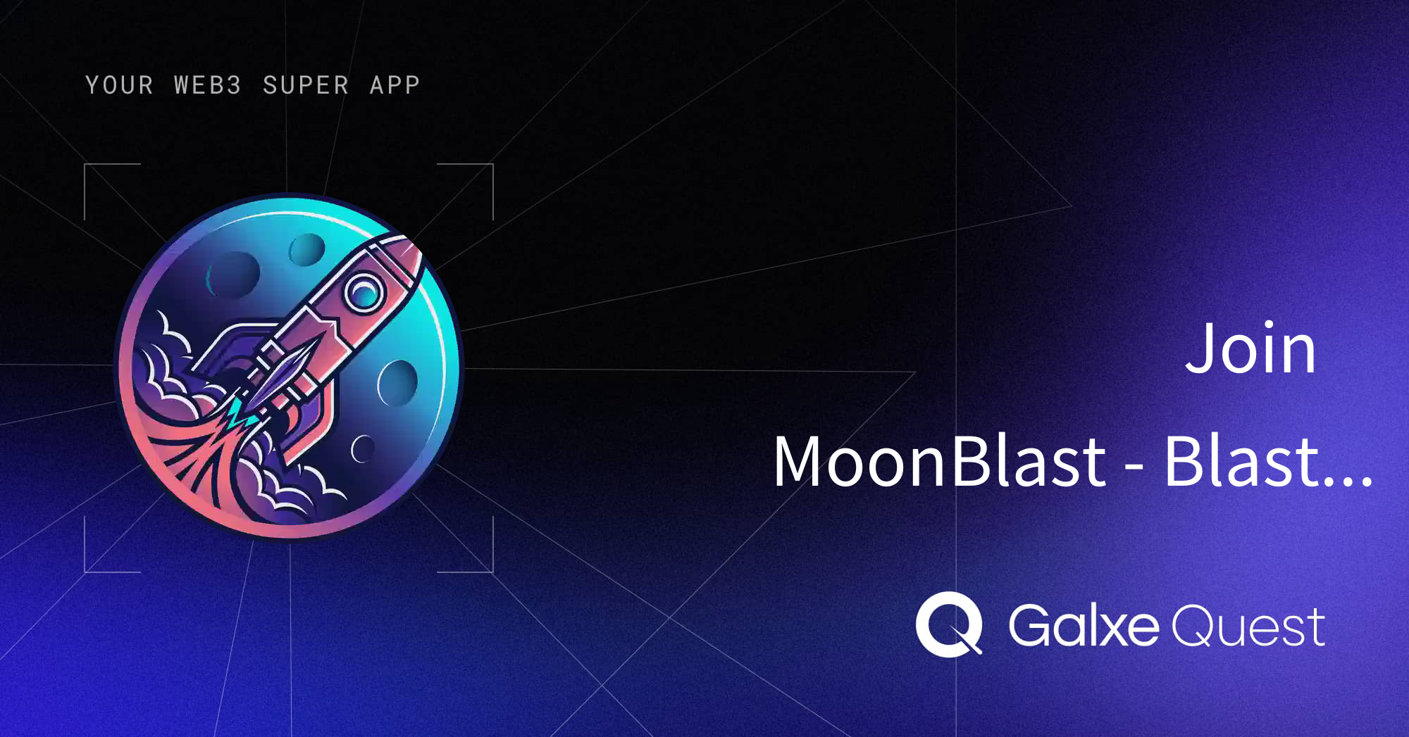 Join MoonBlast - Blast TakeOver on Galxe Quest