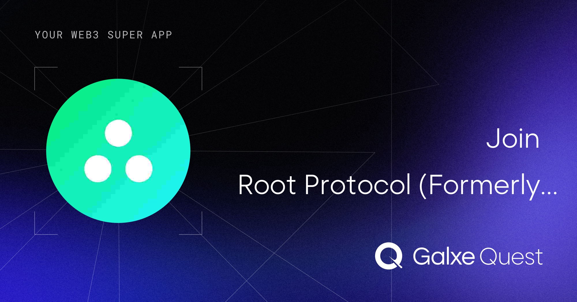 Join Root Protocol (Formerly NFT3) on Galxe Quest