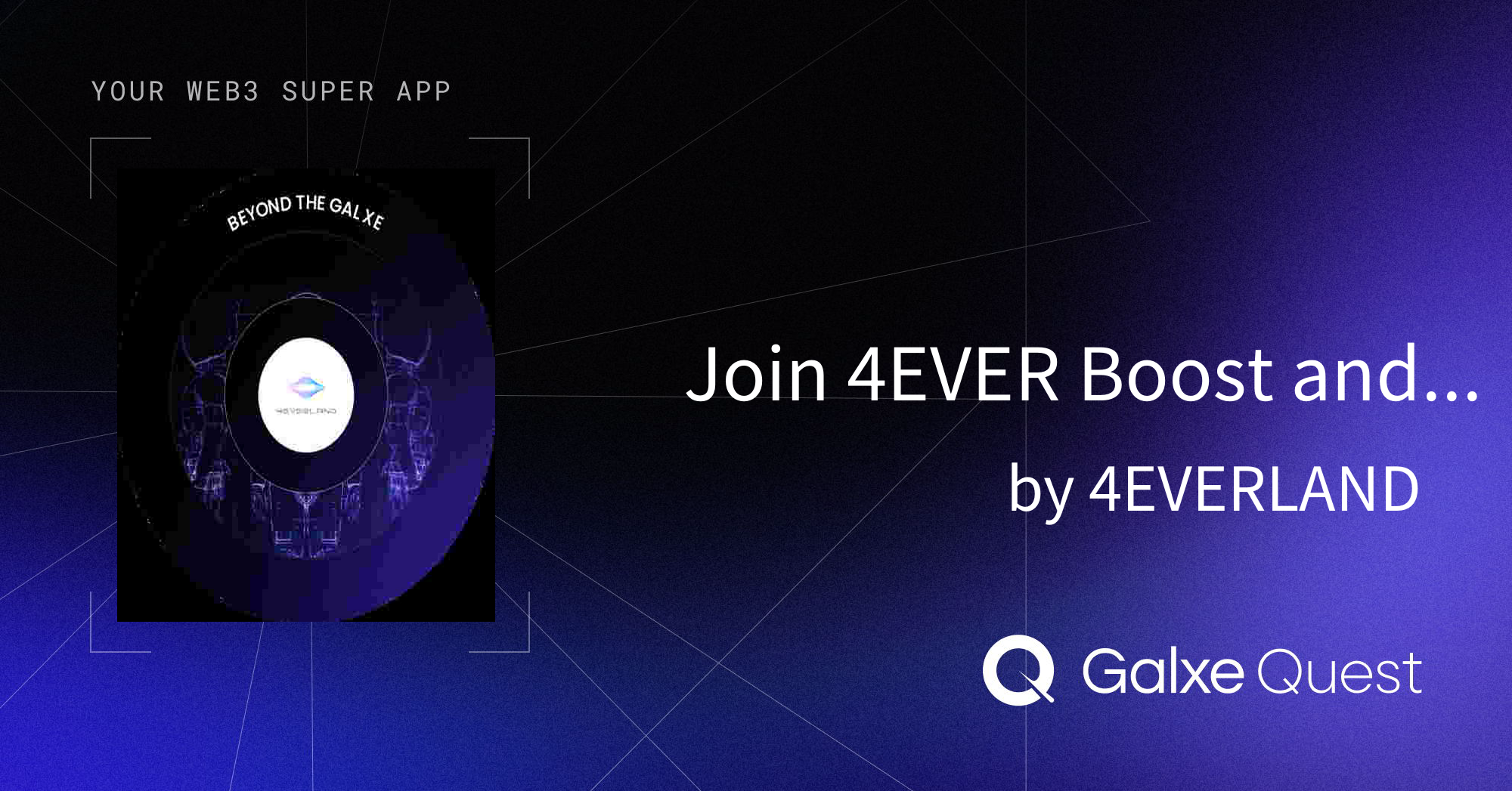 Join 4EVER Boost and unlock $4EVER points vault🔥 by 4EVERLAND | Galxe Quest