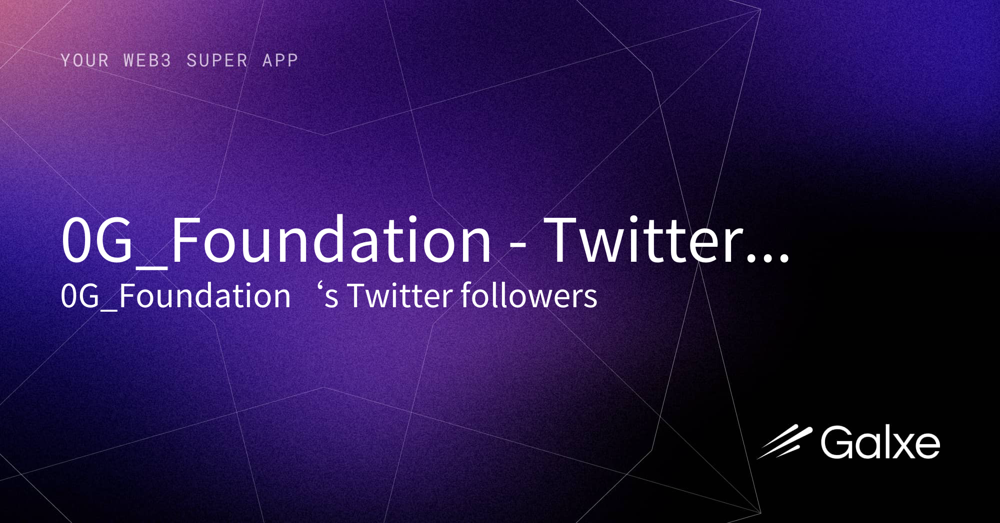 0G_Foundation - X Followers Credential | Galxe