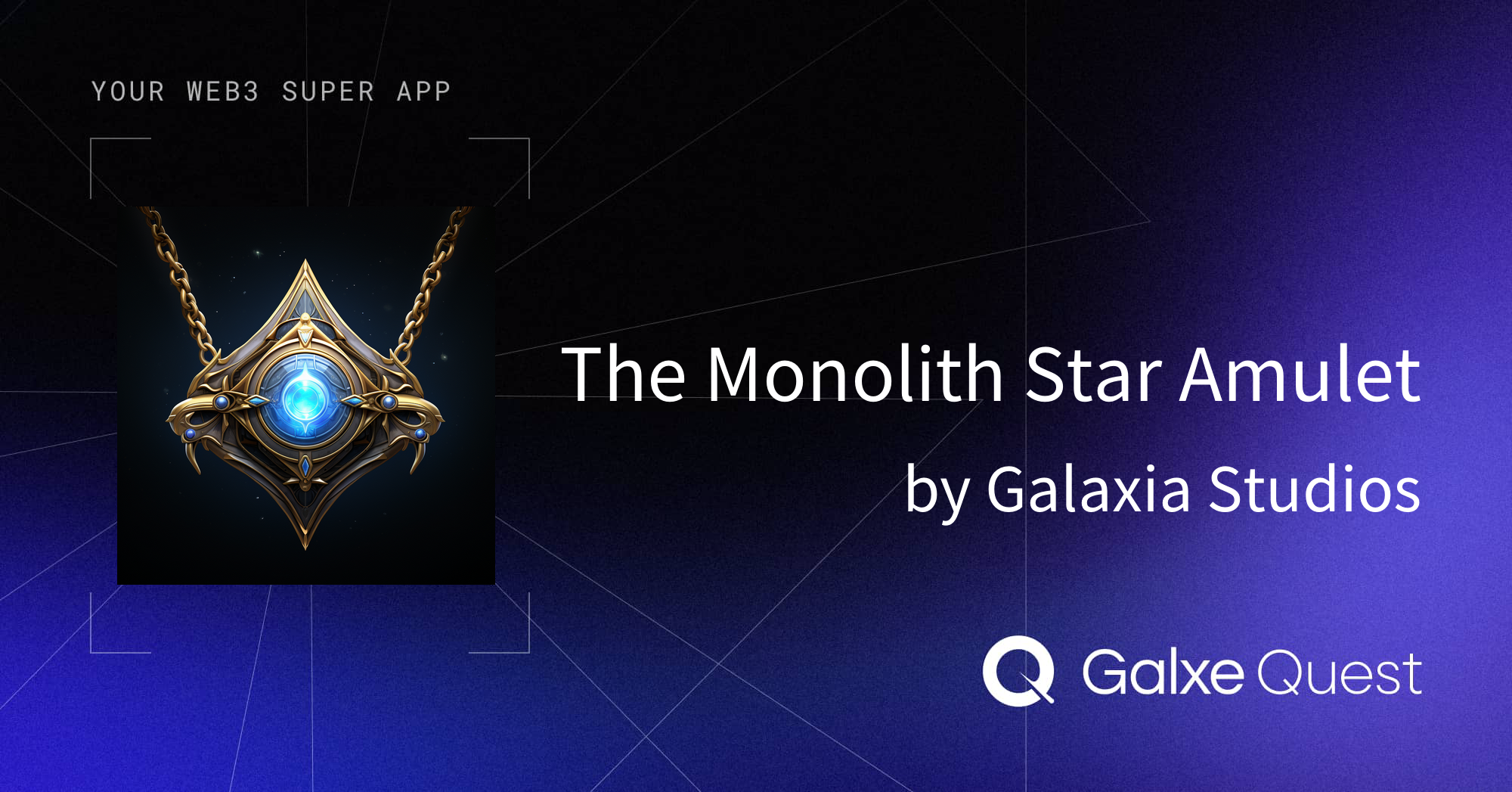 The Monolith Star Amulet by Galaxia Studios | Galxe Quest