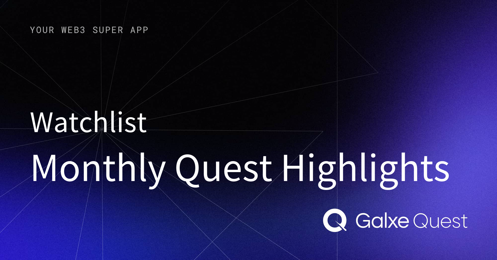 Monthly Quest Highlights | Galxe Watchlist
