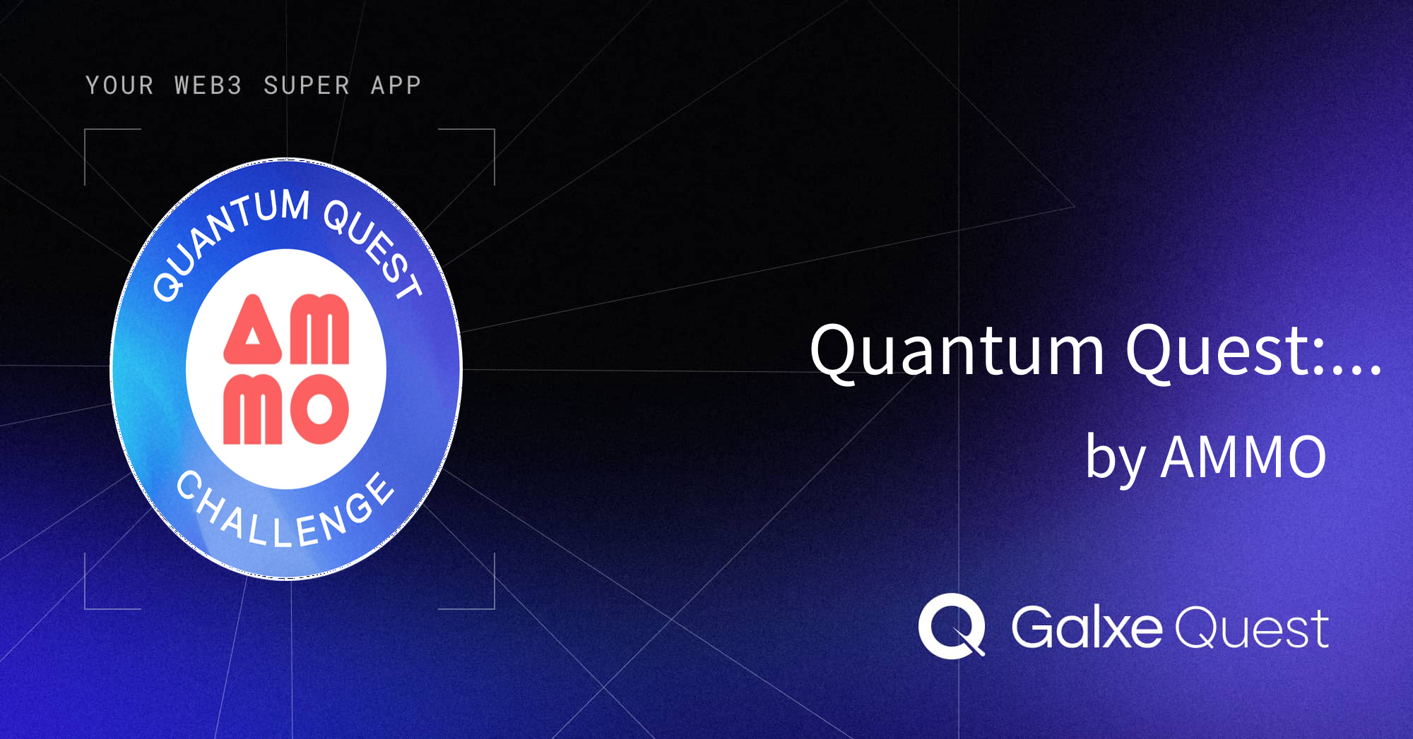Quantum Quest: Challenge by AMMO | Galxe Quest