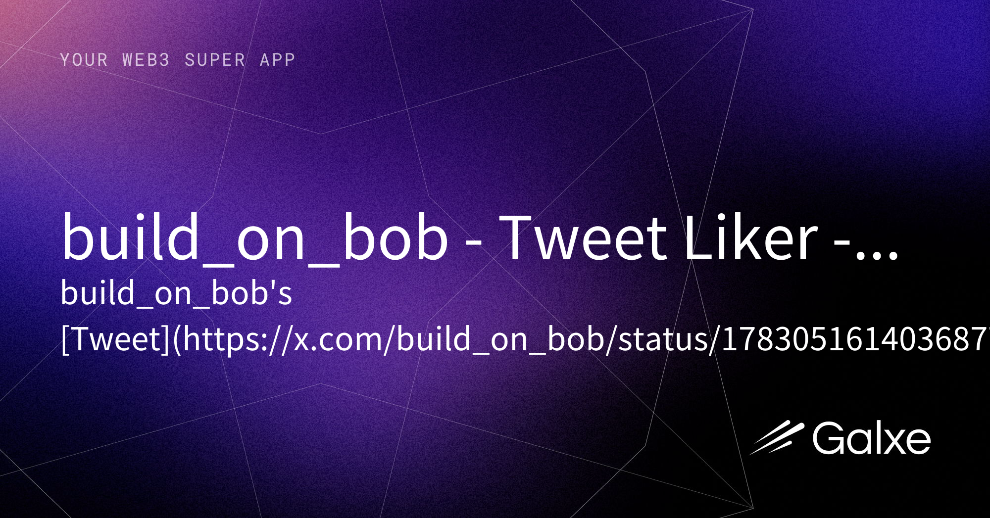 build_on_bob - Tweet Liker - Tweet 1783051614036877514 Credential | Galxe