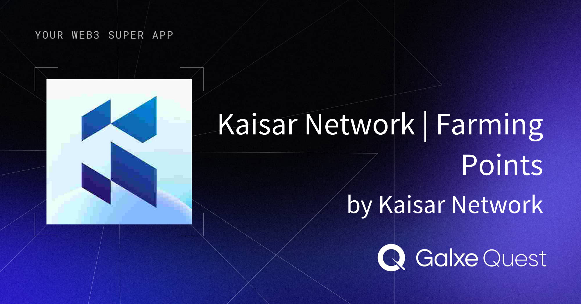 Kaisar Network | Farming Points by Kaisar Network | Galxe Quest