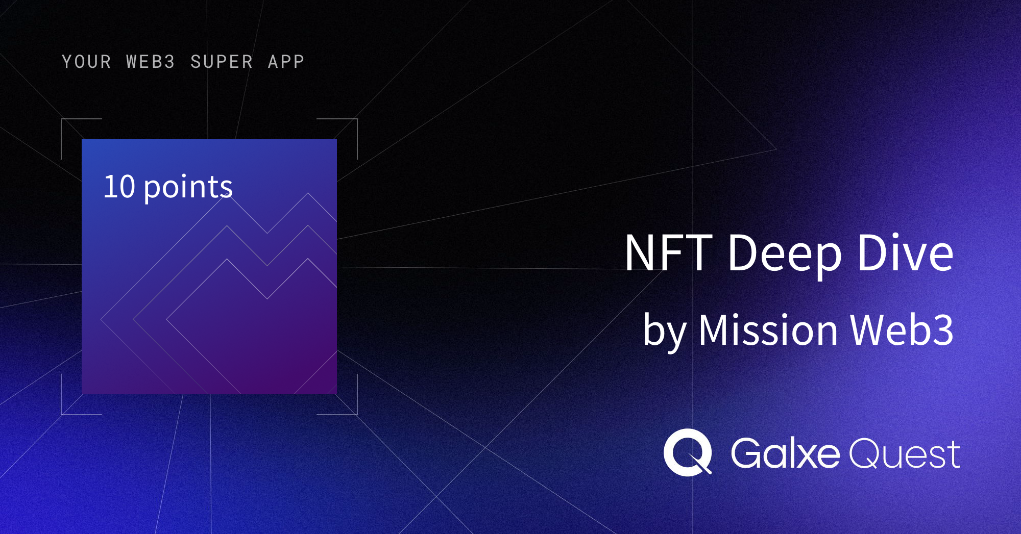 NFT Deep Dive by Mission Web3 | Galxe Quest