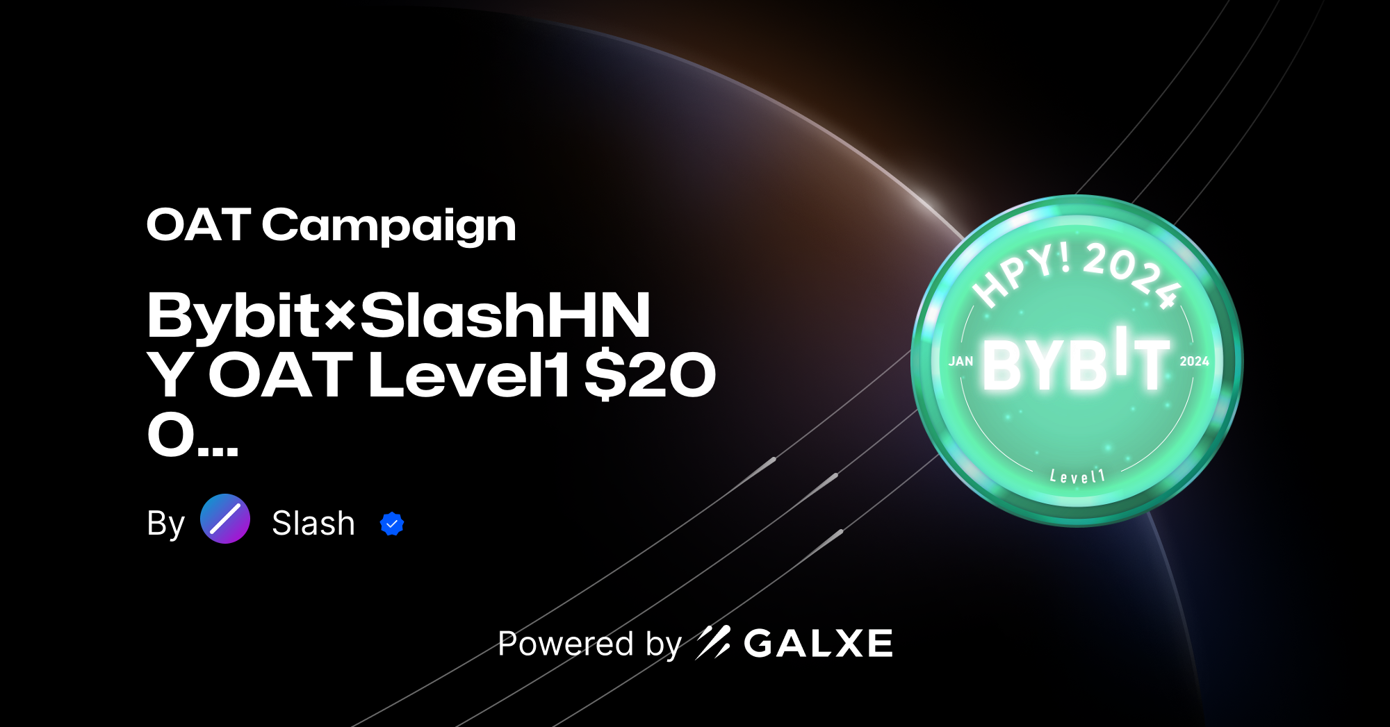 【Bybit×Slash】HNY OAT： Level1 $200 by Slash | Galxe Quest